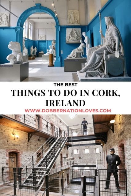Best Things To Do in Cork, Ireland | dobbernationLOVES
