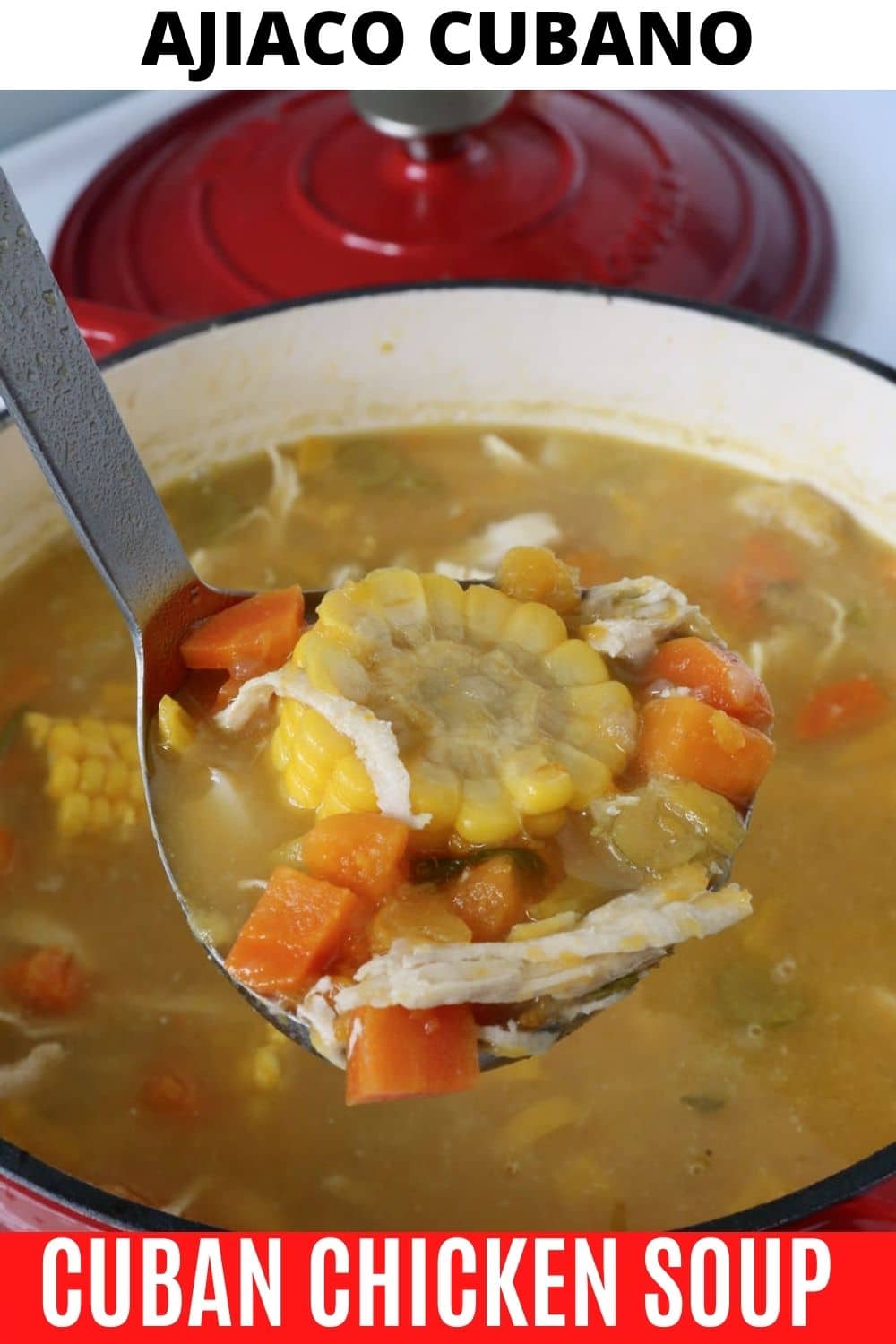 Ajiaco Cubano Recipe: Healthy Cuban Soup with Chicken