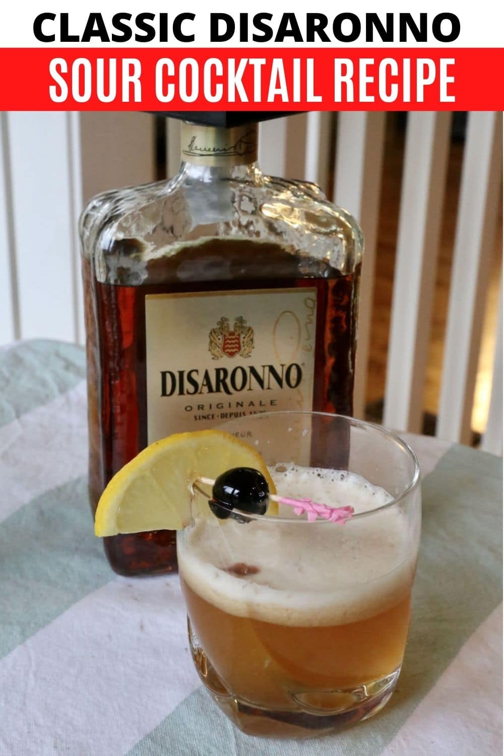Classic Amaretto Disaronno Sour Cocktail Recipe | dobbernationLOVES