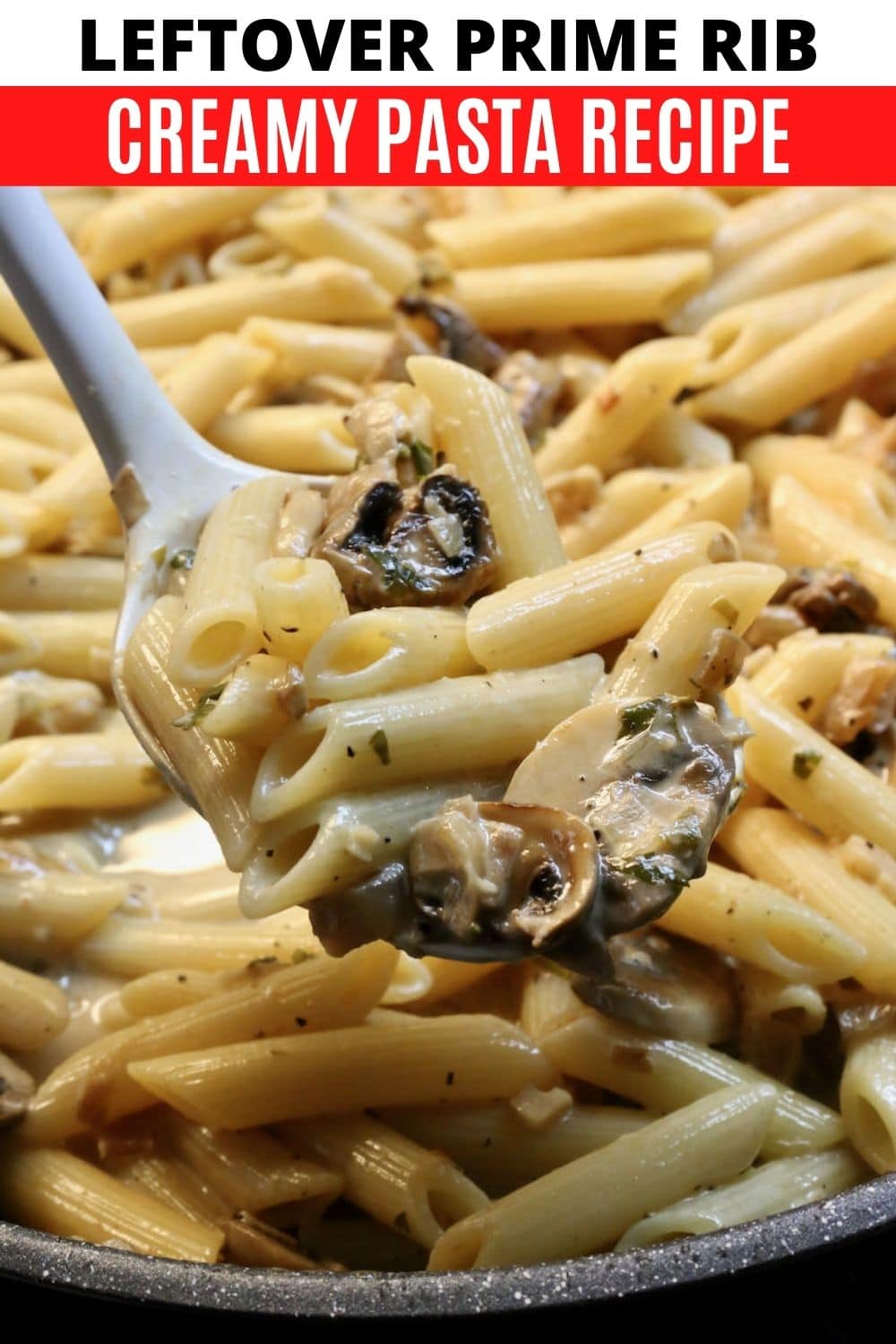 Easy Creamy Prime Rib Pasta Recipe | dobbernationLOVES