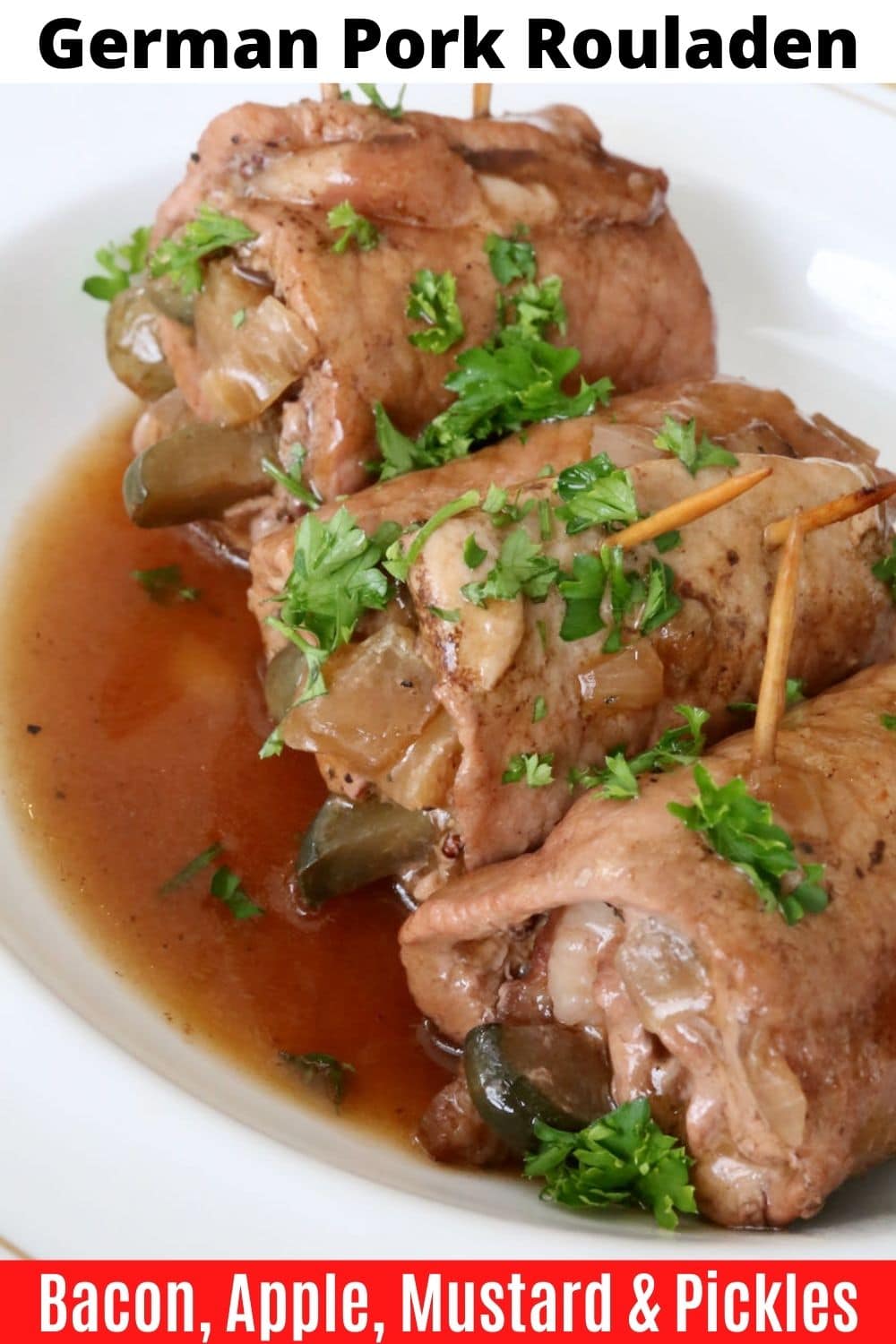 German Pork Rouladen with Bacon, Apple & Pickles