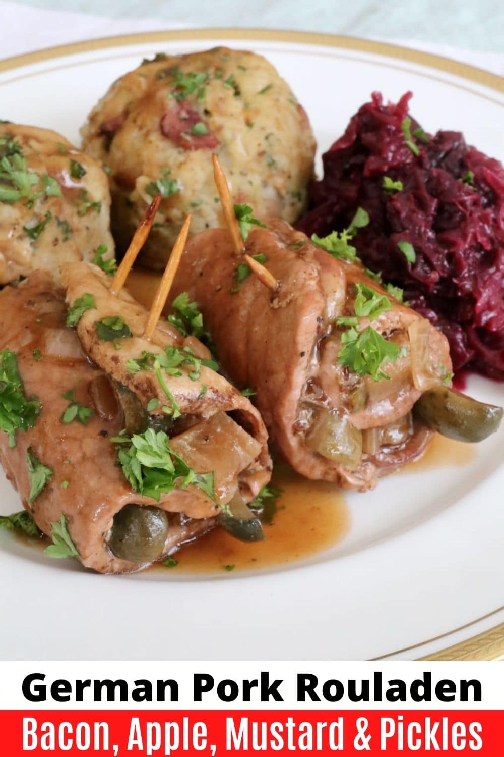 German Pork Rouladen with Bacon, Apple & Pickles