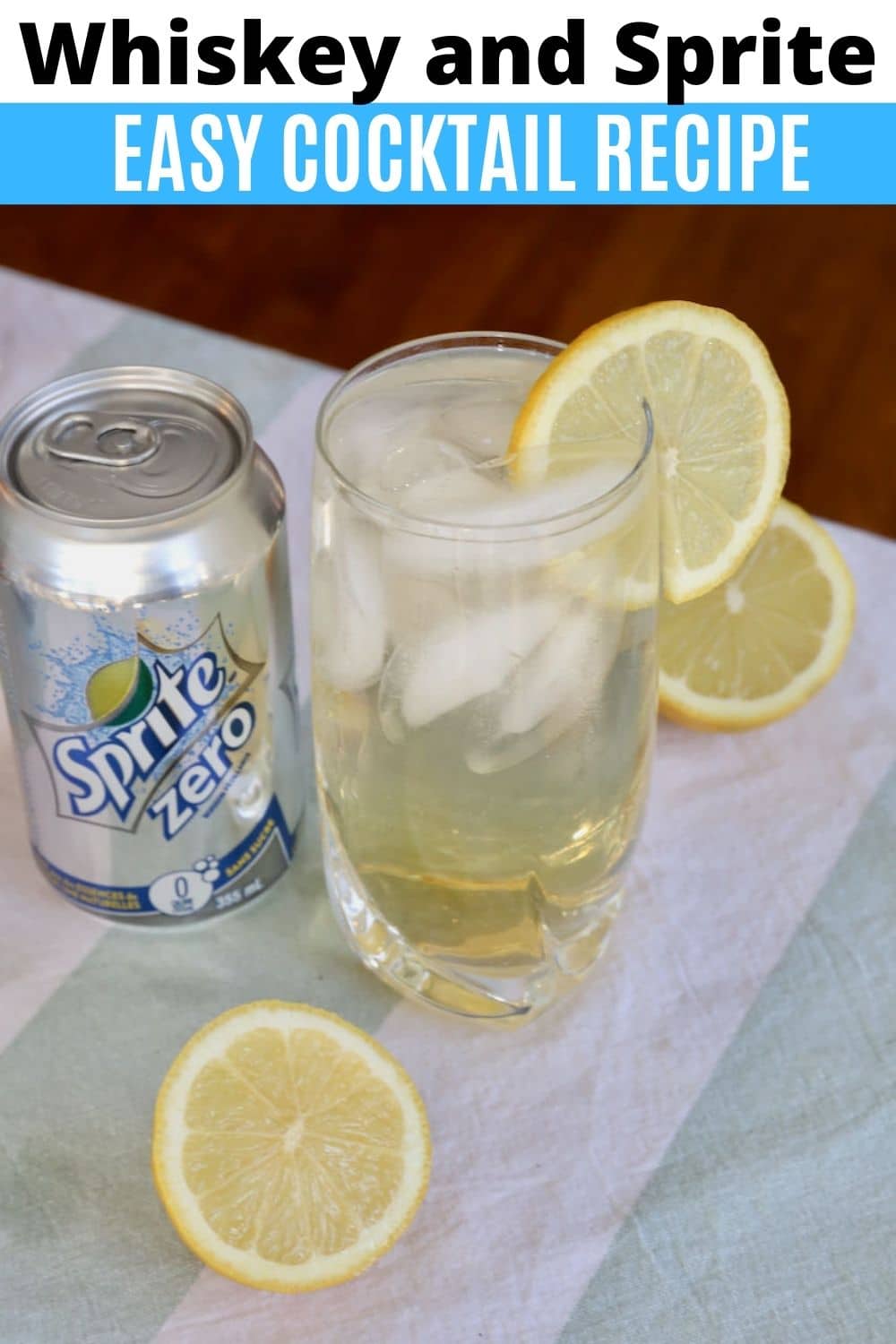 Easy Whiskey and Sprite Cocktail Recipe | dobbernationLOVES