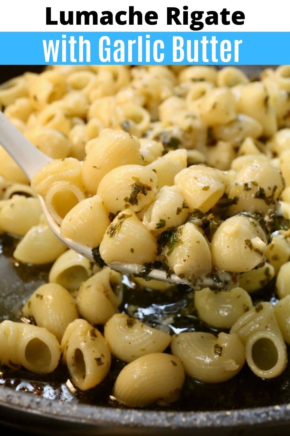 Lumache Rigate Snail Pasta with Garlic Butter Recipe