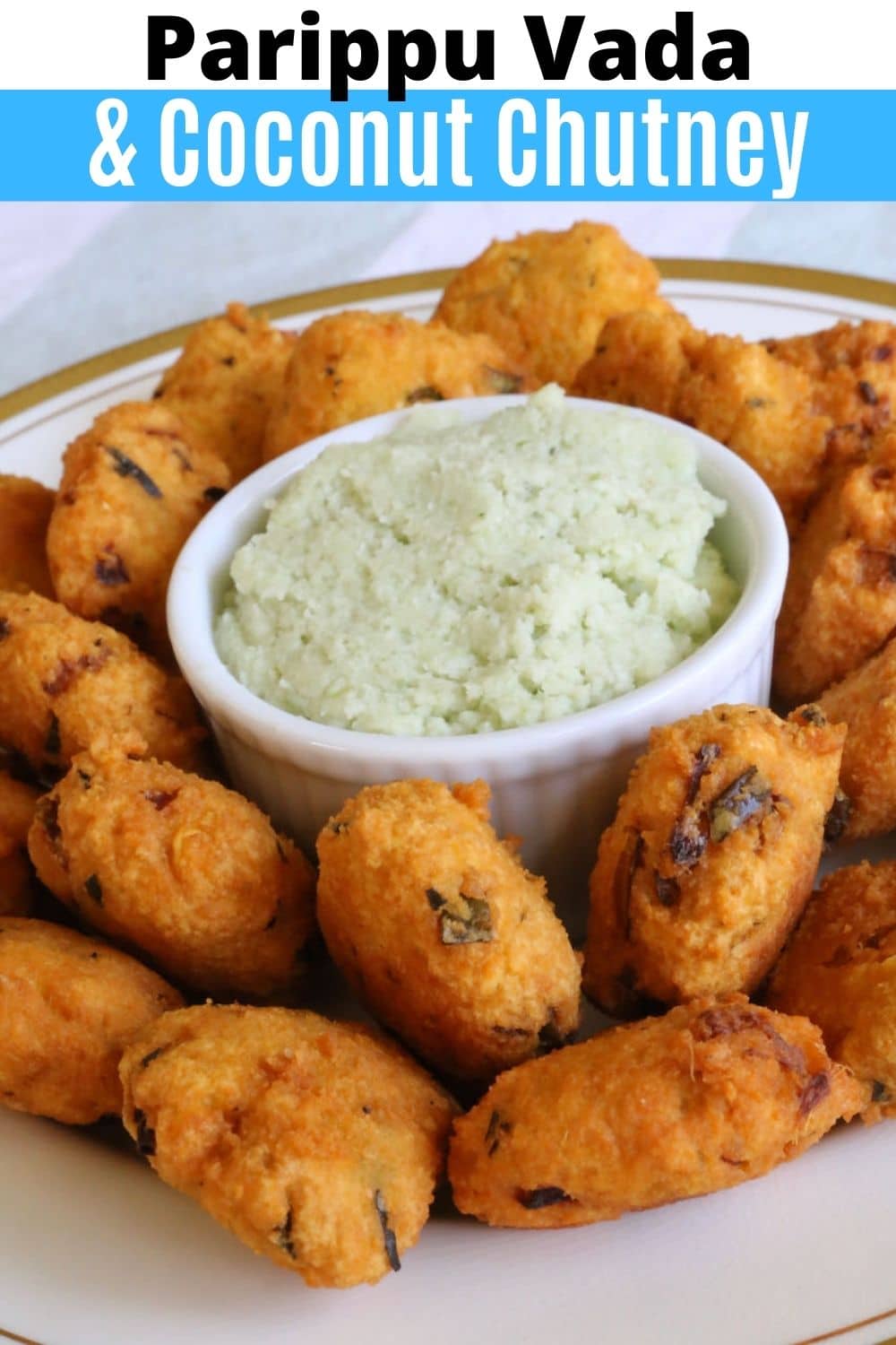 Parippu Vada Recipe With Coconut Chutney | dobbernationLOVES