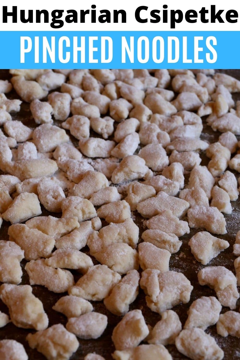 Csipetke Hungarian Pinched Noodles Recipe | dobbernationLOVES