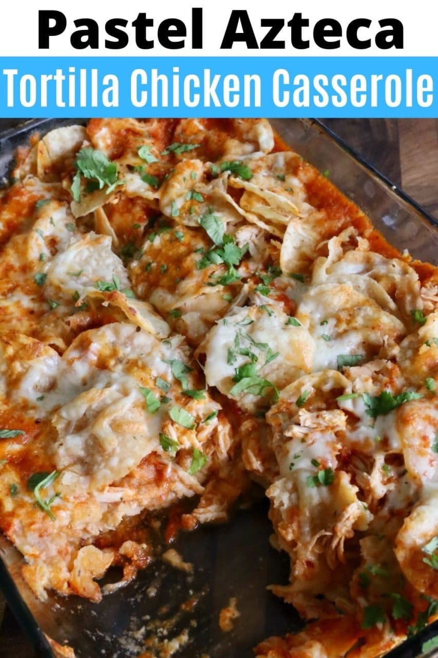 Pastel Azteca Mexican Tortilla Chicken Casserole Recipe