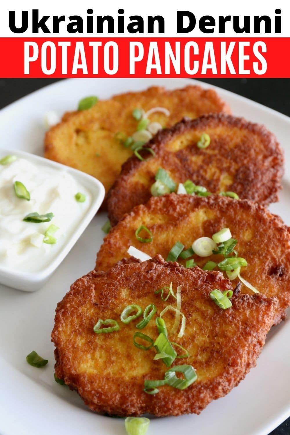 Ukrainian Potato Pancakes Deruni Draniki Deruny Recipe