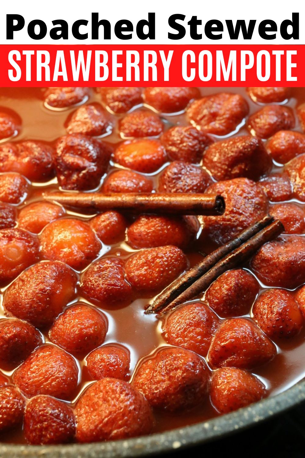 Spiced Poached & Stewed Strawberry Compote Recipe | dobbernationLOVES