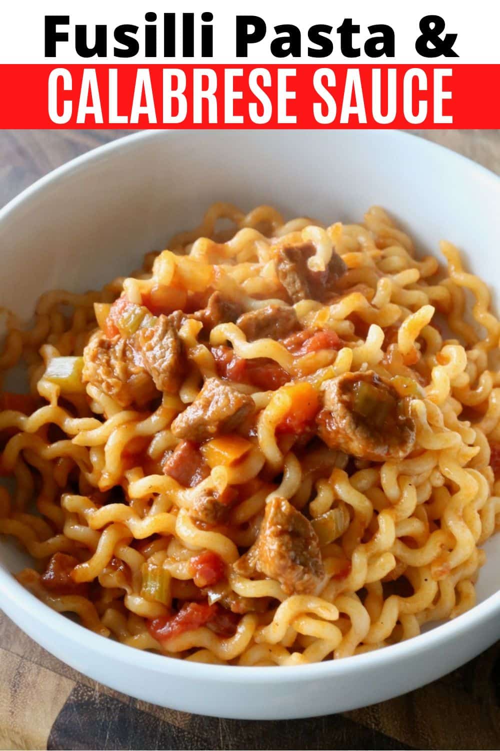 Calabrese Pasta Sauce Recipe With Fusilli | dobbernationLOVES