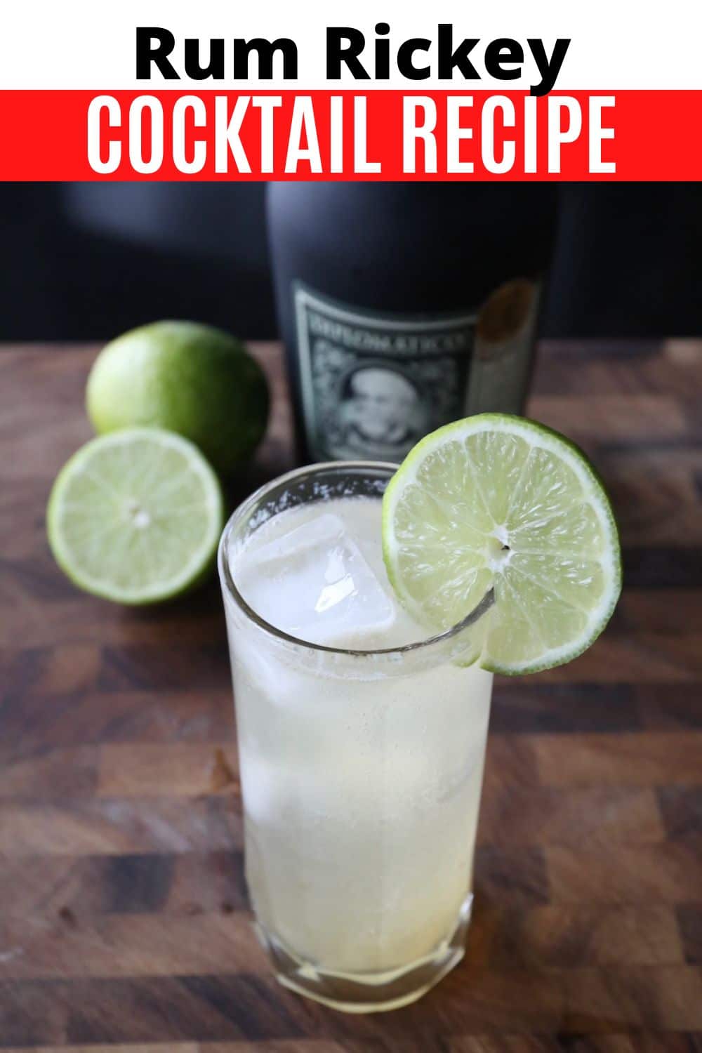 Rum Rickey Cocktail Recipe | dobbernationLOVES