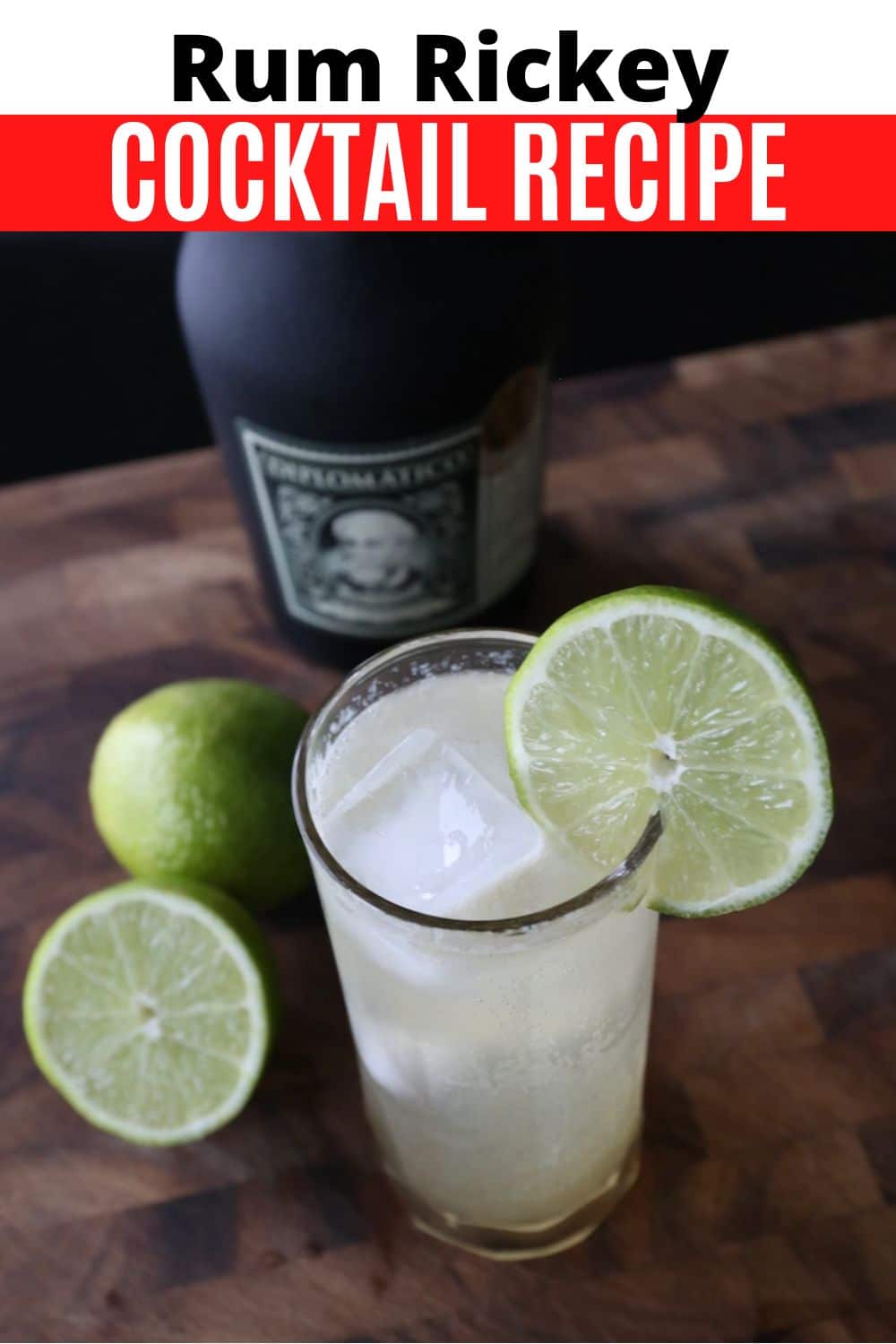 Rum Rickey Cocktail Recipe | dobbernationLOVES